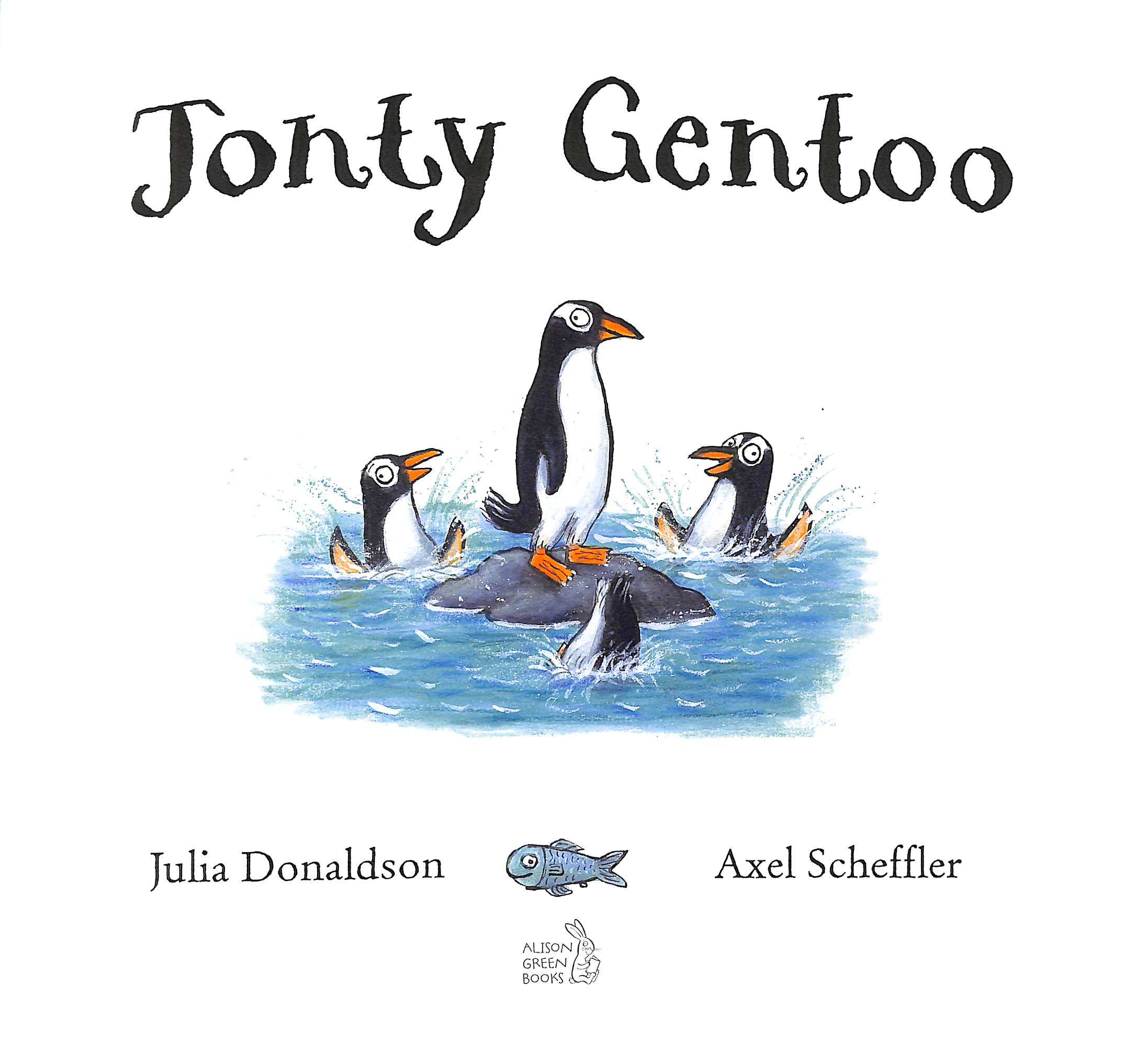 Jonty Gentoo - The Adventures of a Penguin by Donaldson, Julia ...
