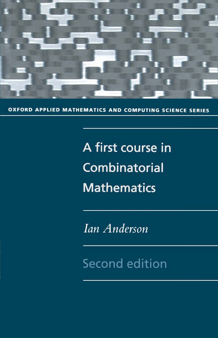A First Course in Combinatorial Mathematics by Anderson, Ian ...