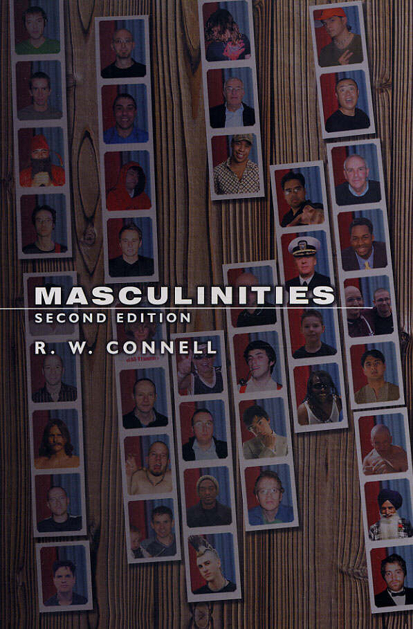 Masculinities by Connell, Raewyn (University Professor, University of Sydney) (9780745634272 ...