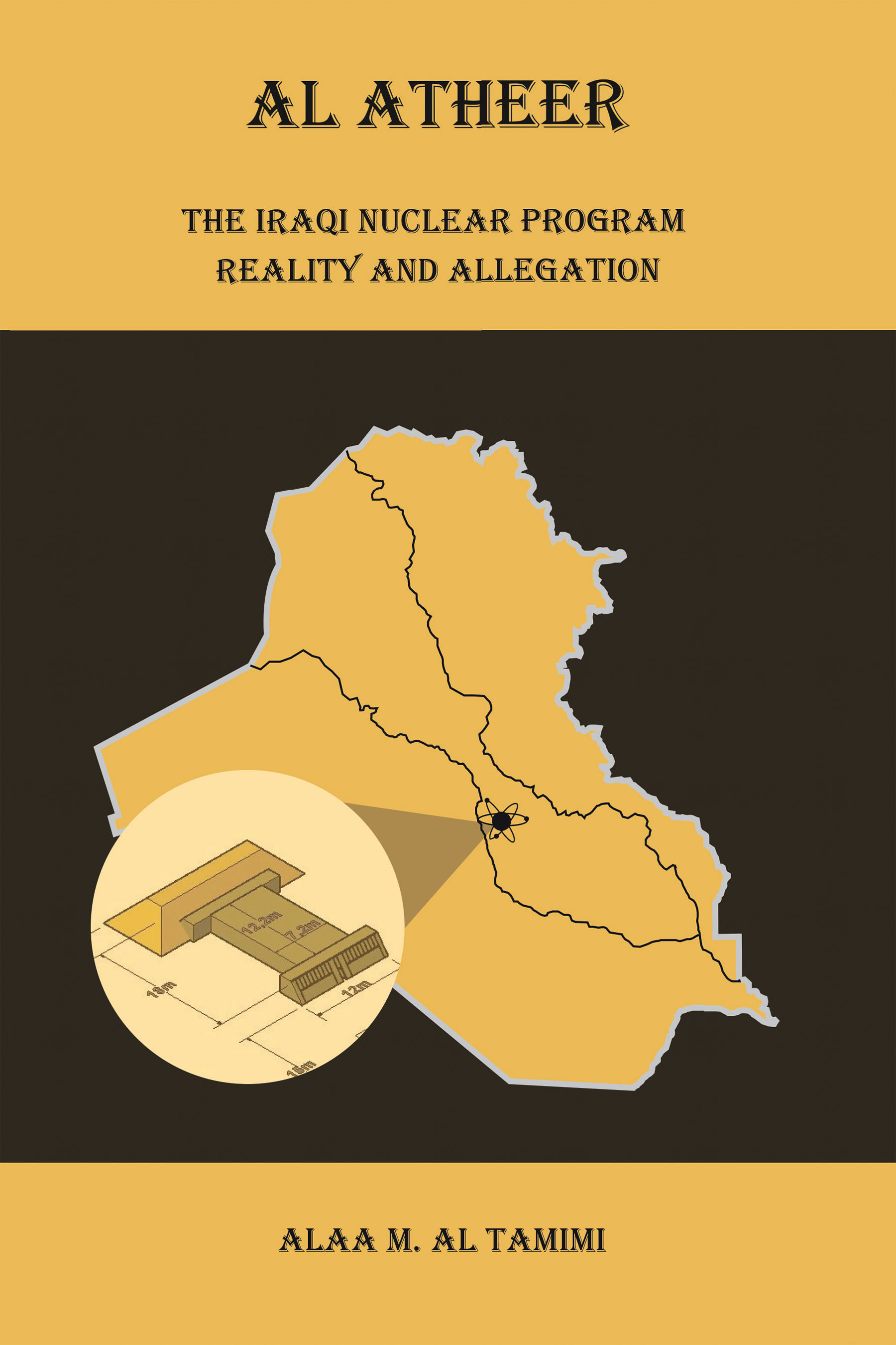 Al Atheer: Iraqi secret nuclear site by Tamimi, Alaa M. Al (9781665593533) | Browns Books