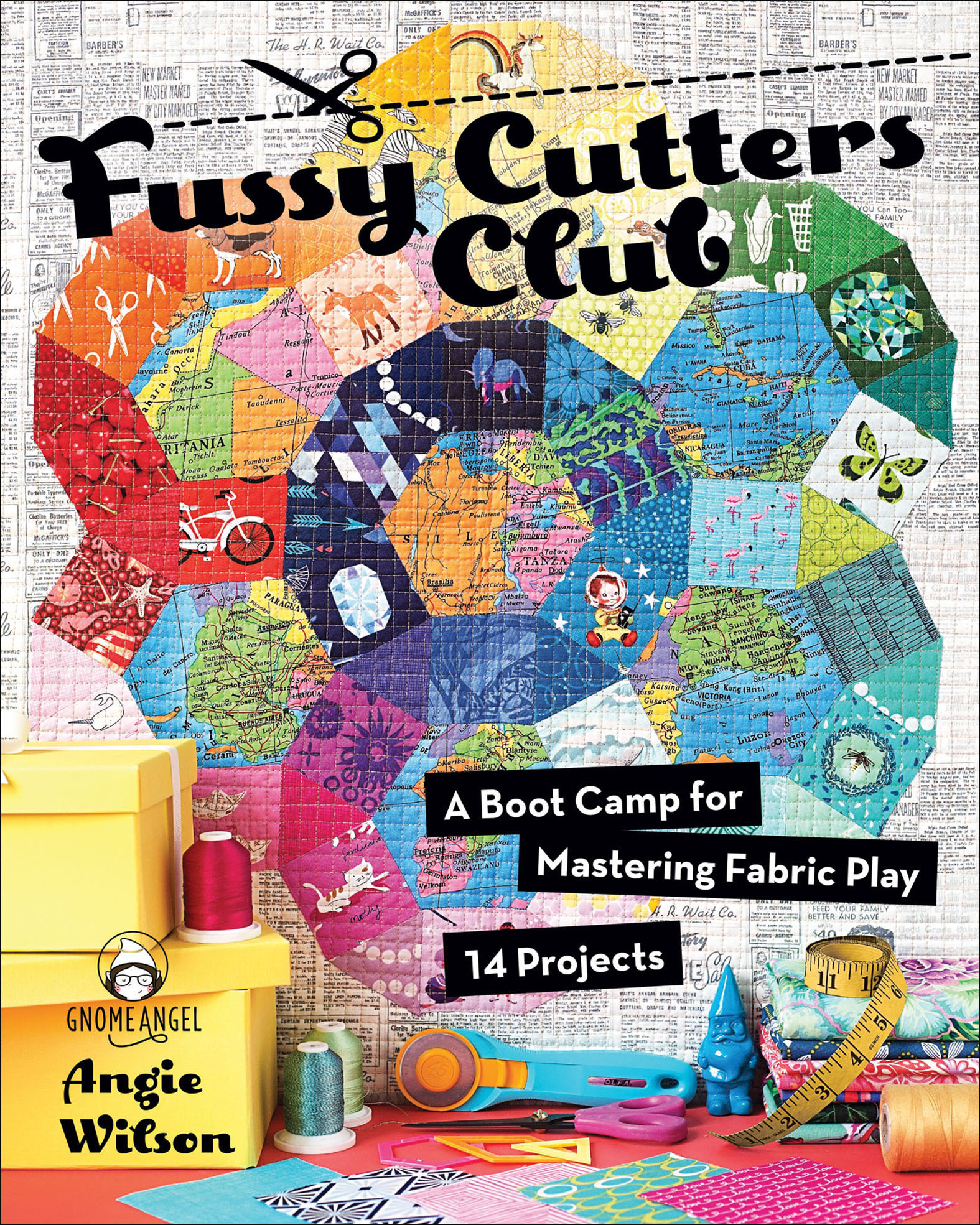 Fussy Cutters Club: A Boot Camp for Mastering Fabric Play - 14 Projects ...