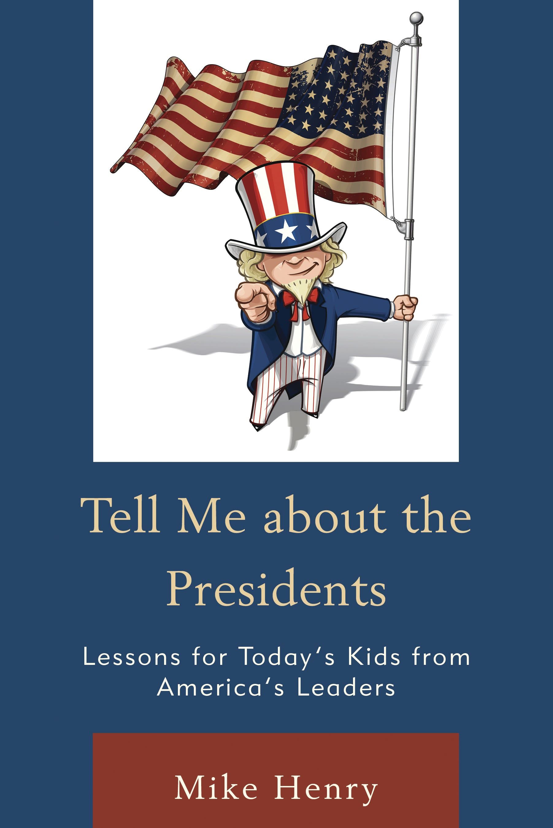 Tell Me About the Presidents: Lessons for Today's Kids from America's ...