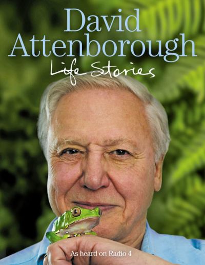 David Attenborough: life stories by Sir David Attenborough (Hardback ...