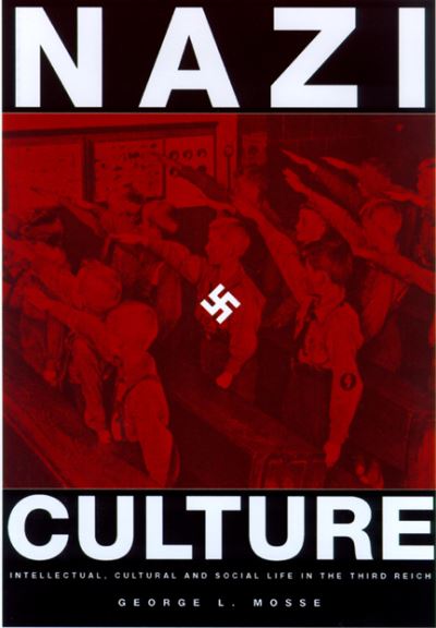Nazi Culture by George L Mosse (9780299193041/Paperback) | LoveReading