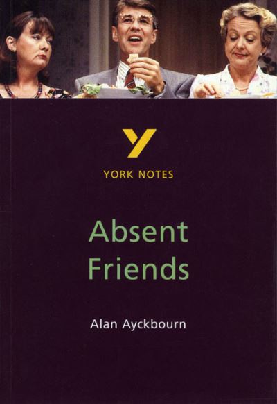 Absent Friends, Alan Ayckbourn by Nicola Alper (9780582382305/Paperback ...