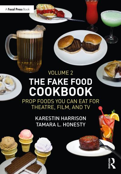 The Fake Food Cookbook Volume 2 by Karestin Harrison, Tamara L Honesty ...