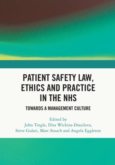 Patient Safety Law, Ethics and Practice in the NHS by John Tingle ...