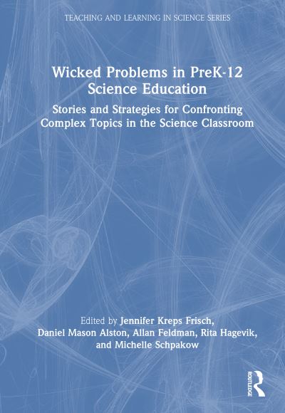 Wicked Problems in PreK-12 Science Education by Jennifer Kreps Frisch ...