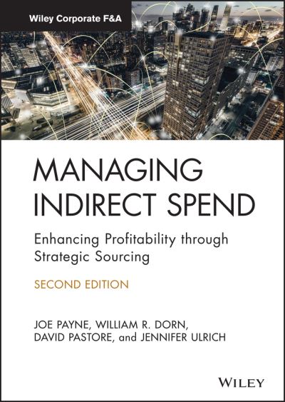 Managing Indirect Spend by Joseph Payne, William R Dorn, David Pastore ...