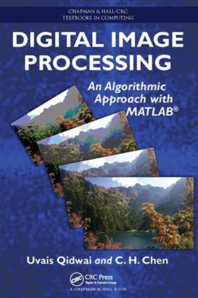 Digital Image Processing by Uvais Qidwai, CH Chen (9781138115187 ...