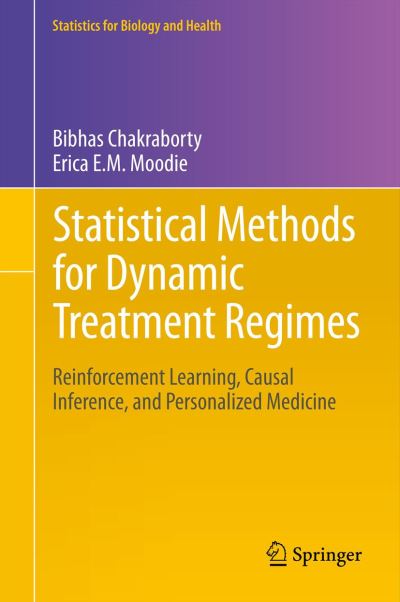 Statistical Methods for Dynamic Treatment Regimes by Bibhas Chakraborty ...