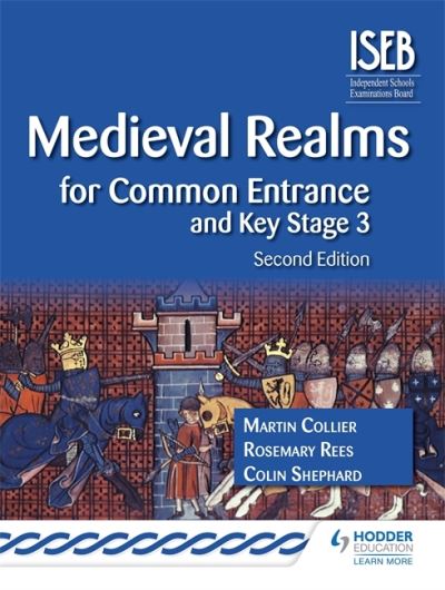 Medieval Realms for Common Entrance and Key Stage 3 by Martin Collier ...