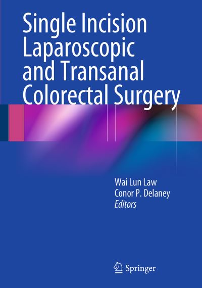 Single Incision Laparoscopic and Transanal Colorectal Surgery by Wai ...