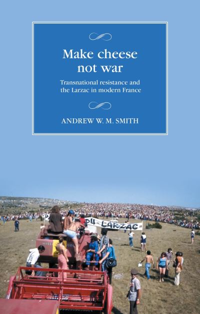 Make Cheese Not War by Andrew W M Smith (9781526175878/Hardback ...