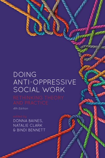 Doing Anti-Oppressive Social Work by Donna Baines, Natalie Clark, Bindi ...