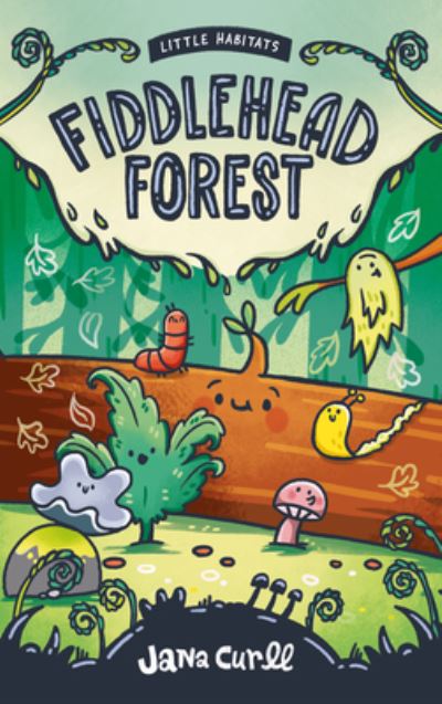 Fiddlehead Forest by Jana Curll (9781778401046/Hardback) | LoveReading4Kids