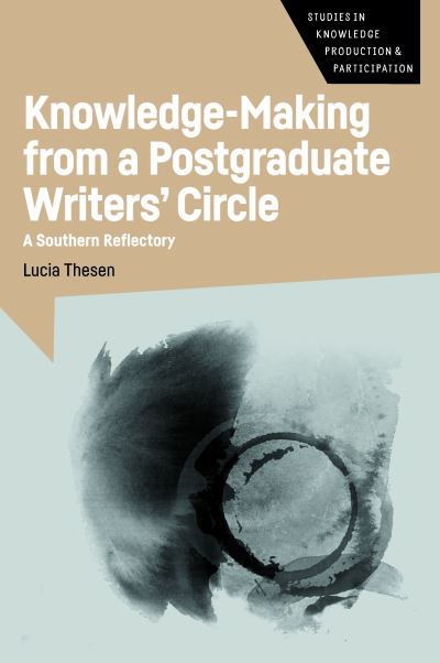 Title Detail: Knowledge Making from a Postgraduate Writers" Circle by ...