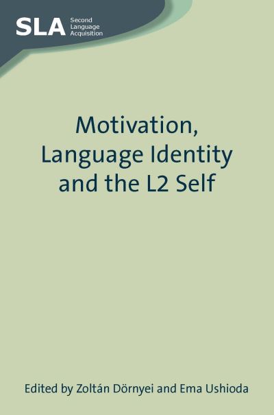 Title Detail: Motivation, Language Identity and the L2 Self by Zoltán ...