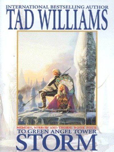 Memory, sorrow and thorn: Storm: to Green Angel Tower by Tad Williams ...