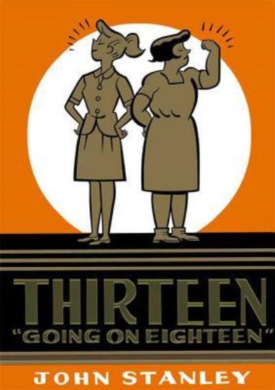 Thirteen "Going on Eighteen". [Volume 1] by John Stanley, Rebecca Rosen ...