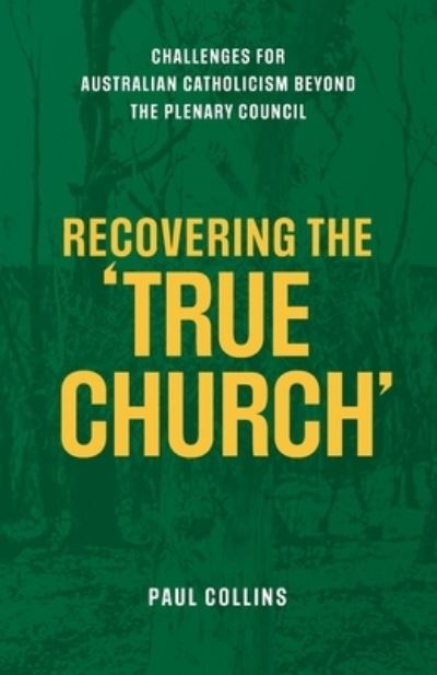 Recovering the True Church by Paul Collins (9781922589163/Paperback ...