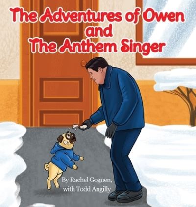 The Christmas Adventures of Owen and The Anthem Singer by Rachel Goguen ...
