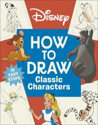 How to Draw Classic Characters by Inc Disney Enterprises (9780241741542 ...
