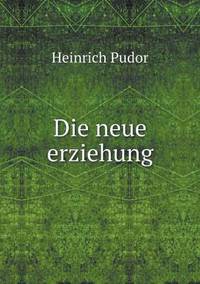 Die Neue Erziehung by William U Eiland, Mary Ward Brown, Jerry Siegel ...