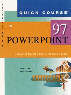 Quick course in PowerPoint 97 : computer training books for busy people ...