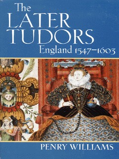 The Later Tudors by Williams, Penry (Emeritus Fellow, Emeritus Fellow ...