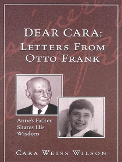 Dear Cara : letters from Otto Frank by Wilson, Cara Weiss ...