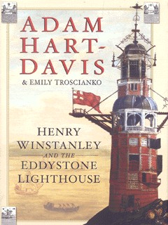 Henry Winstanley and the Eddystone Lighthouse by Hart-Davis, Adam ...