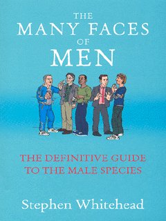 The Many Faces of Men by Whitehead, Stephen (9780099466352) | Browns Books