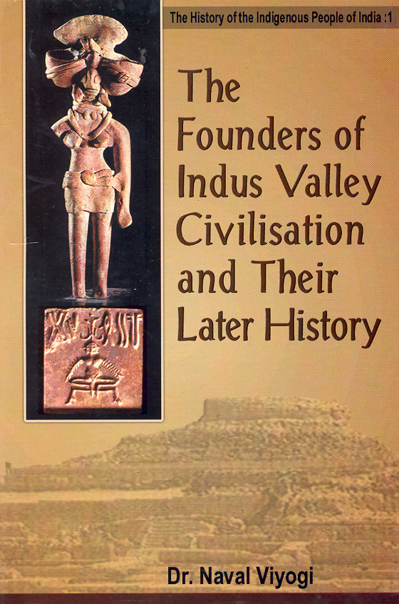 The Founders of Indus Valley Civilisation and Their Later History by ...