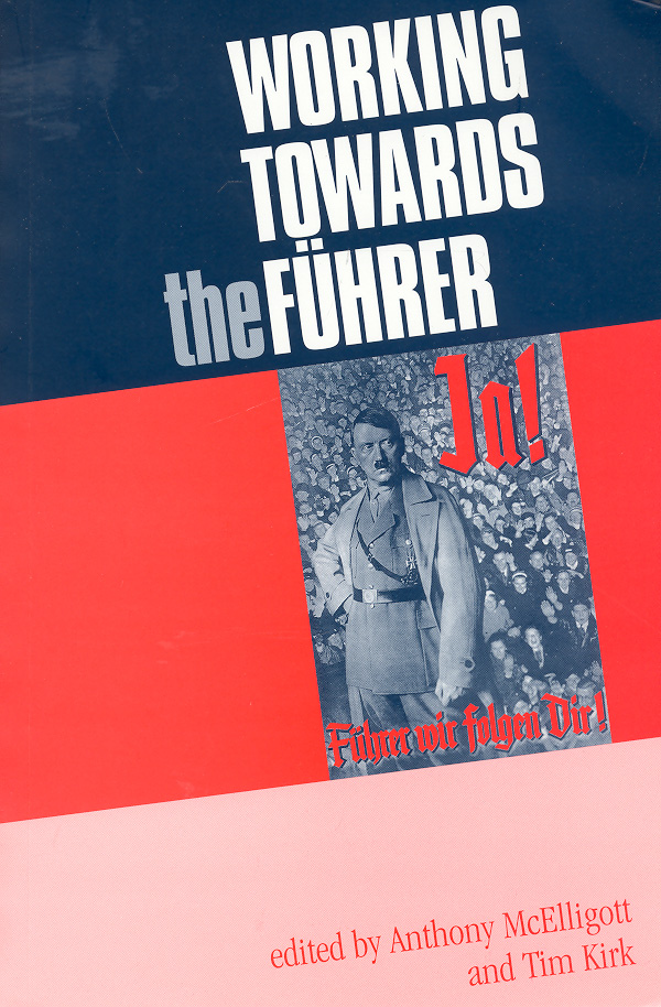 Working Towards the FuHrer : Essays in Honour of Sir Ian Kershaw