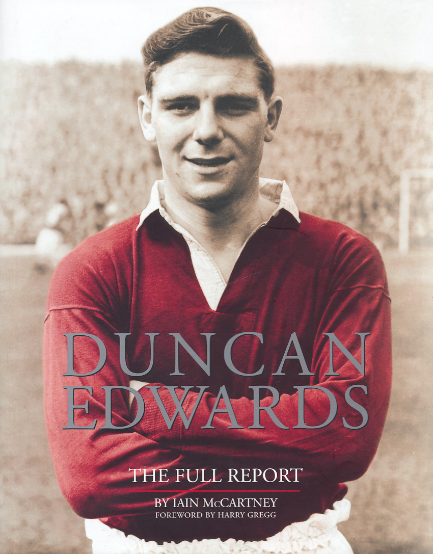 Duncan Edwards, the full report (2nd ed)