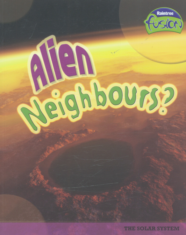 Alien Neighbours? by Royston, Angela (9781844439478) | Browns Books