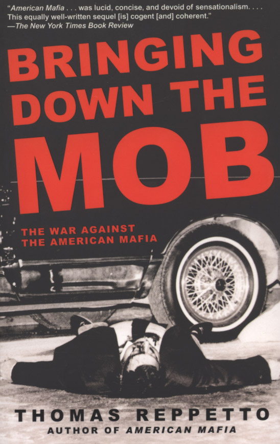 Bringing Down the Mob by Reppetto, Thomas (9780805086591) | Browns Books