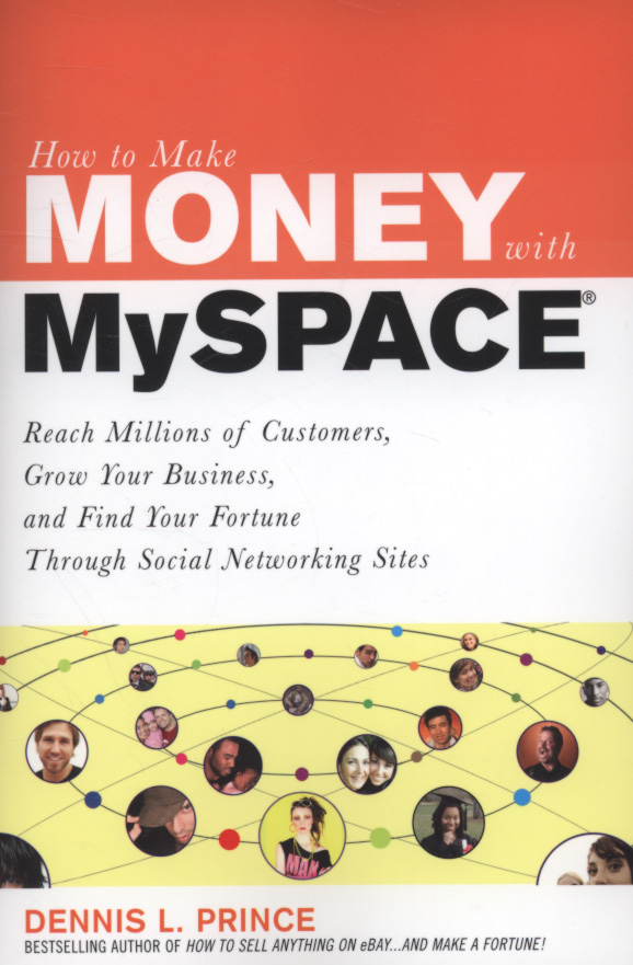 How to Make Money on MySpace by Prince, Dennis (9780071544672) | Browns ...
