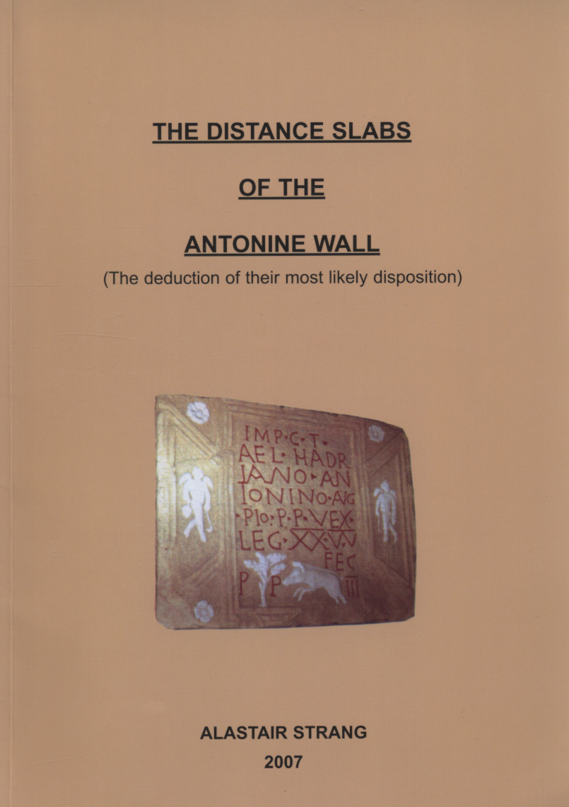 The Distance Slabs of the Antonine Wall by Strang, Alastair ...