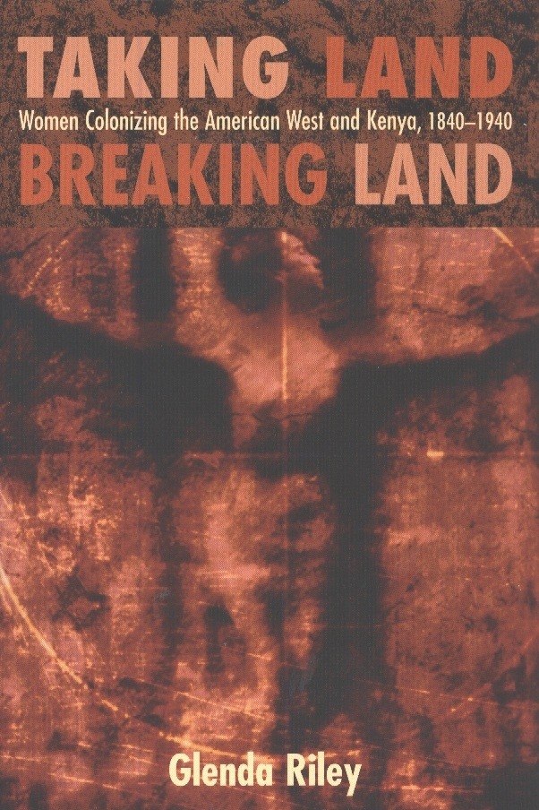 Taking Land, Breaking Land by Riley, Glenda (9780826331113) | Browns Books