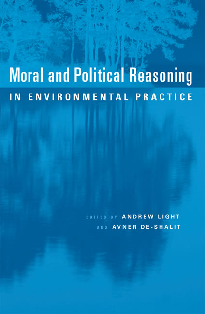 Moral and Political Reasoning in Environmental Practice by De-Shalit ...