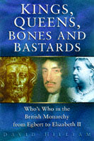 Kings, queens, bones and bastards : who's who in the English monarchy ...