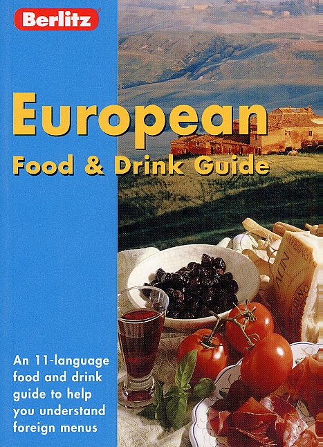 European Berlitz Food and Drink Guide by Berlitz Guides (9789812466181 ...