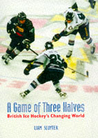 A Game of Three Halves by Sluyter, Liam (9781840180220) | Browns Books