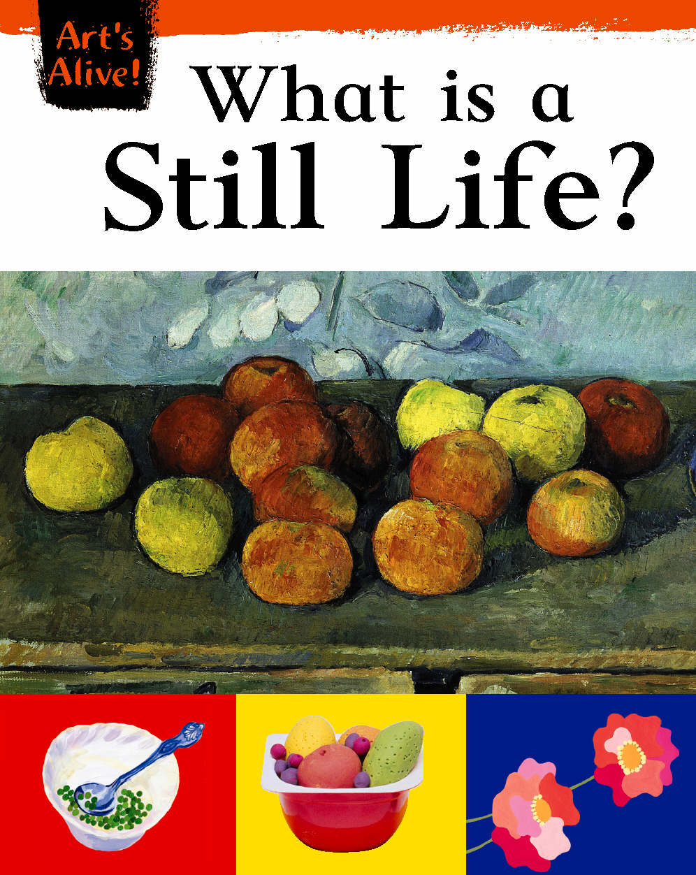 Art's Alive: What Is Still Life? by Thomson, Ruth (9780749655587 ...