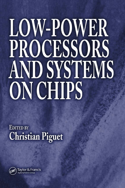 Low-Power Processors and Systems on Chips by Piguet, Christian (CSEM ...