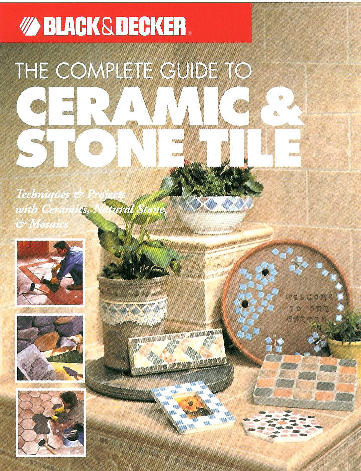 The Complete Guide to Ceramic and Stone Tile by Creative Publishing ...