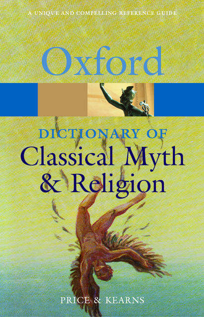 The Oxford dictionary of classical myth and religion