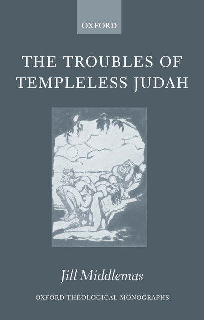 The Troubles of Templeless Judah by Middlemas, Jill (Liddon Research ...